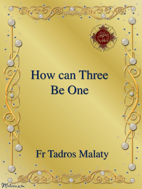 How can Three Be One -Father Tadros Yakoup Malaty - The Coptic ...
